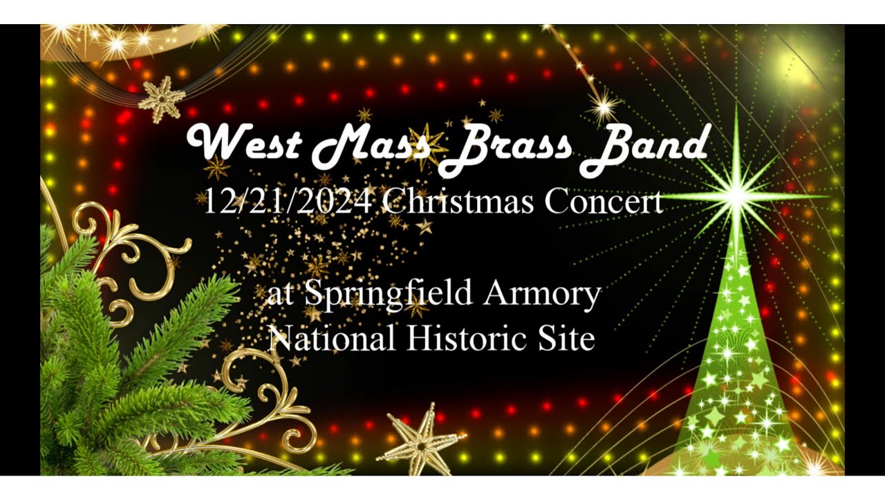 West Mass Brass Band 2024 Christmas Concert at Springfield Armory ...