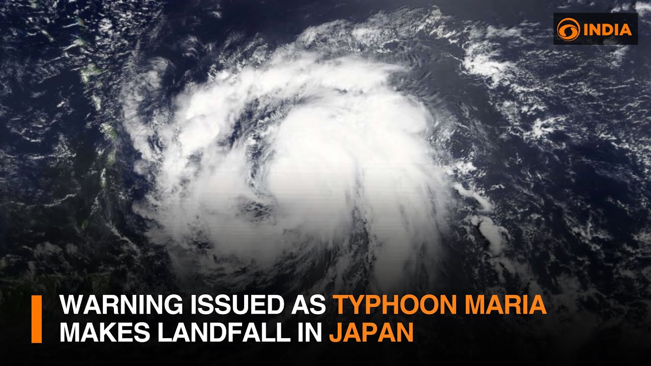 Warning issued as typhoon Maria makes landfall in Japan | DD India ...