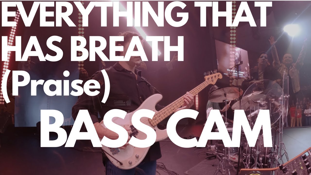 EVERYTHING THAT HAS BREATH (Praise) | BASS CAM | BRYCE VAUGHN - YouTube