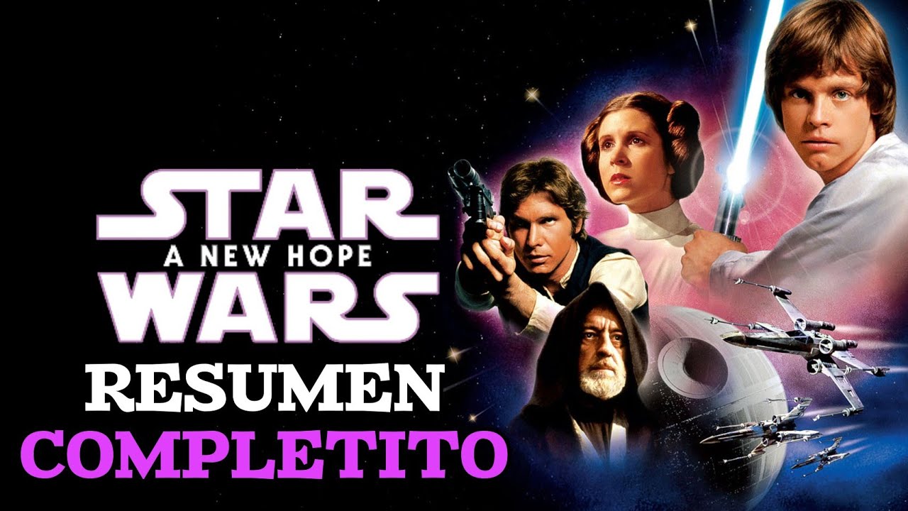STAR WARS EPISODIO 4: UNA NUEVA ESPERANZA (1977) | RESUMEN COMPLETITO ...