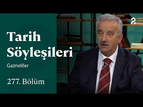 Gazneliler | Tarih Söyleşileri | 277. Bölüm