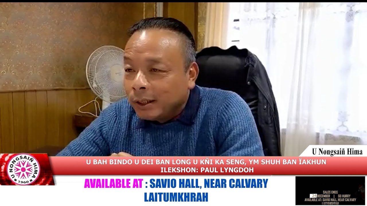 U BAH BINDO U DEI BAN LONG U KÑI KA SENG, YM SHUH BAN ÏAKHUN ILEKSHON ...