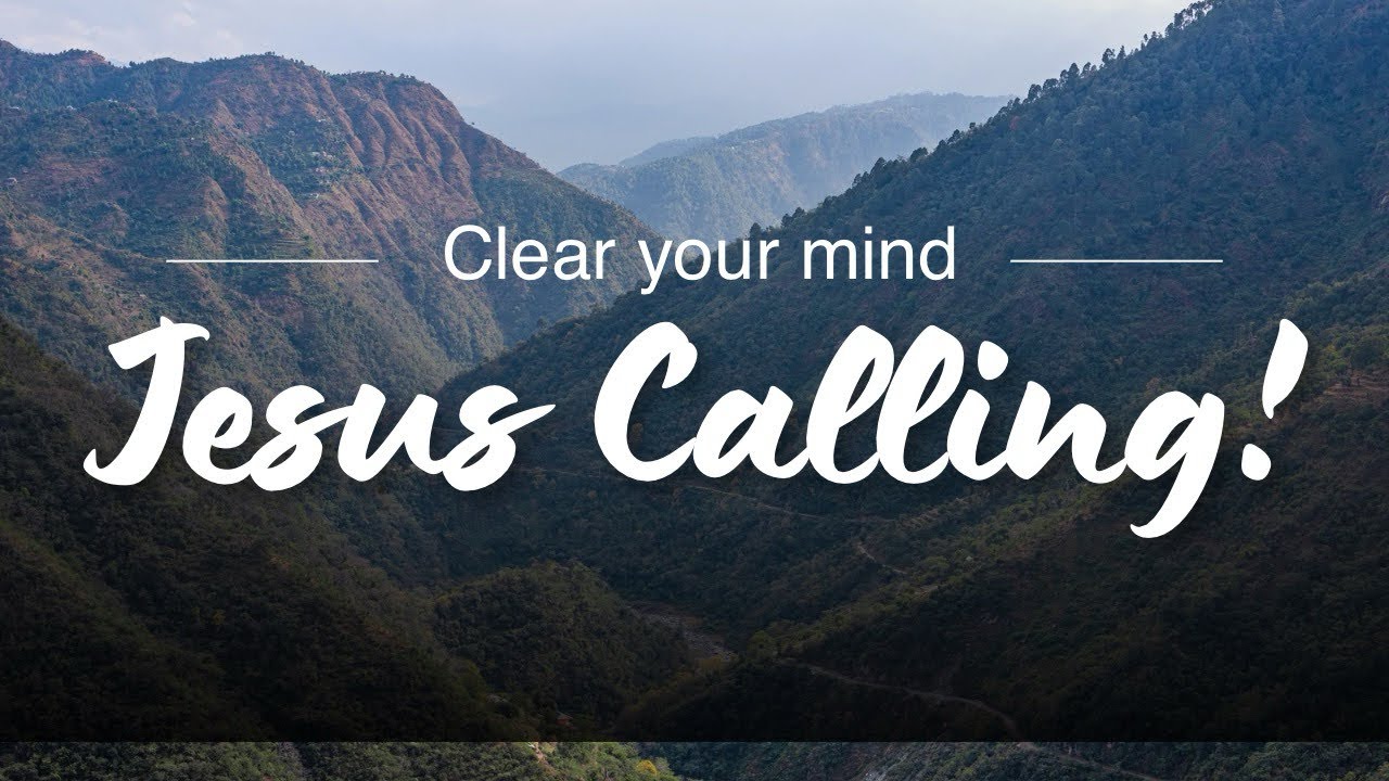 Clear your mind! Jesus Calling July 8 - YouTube