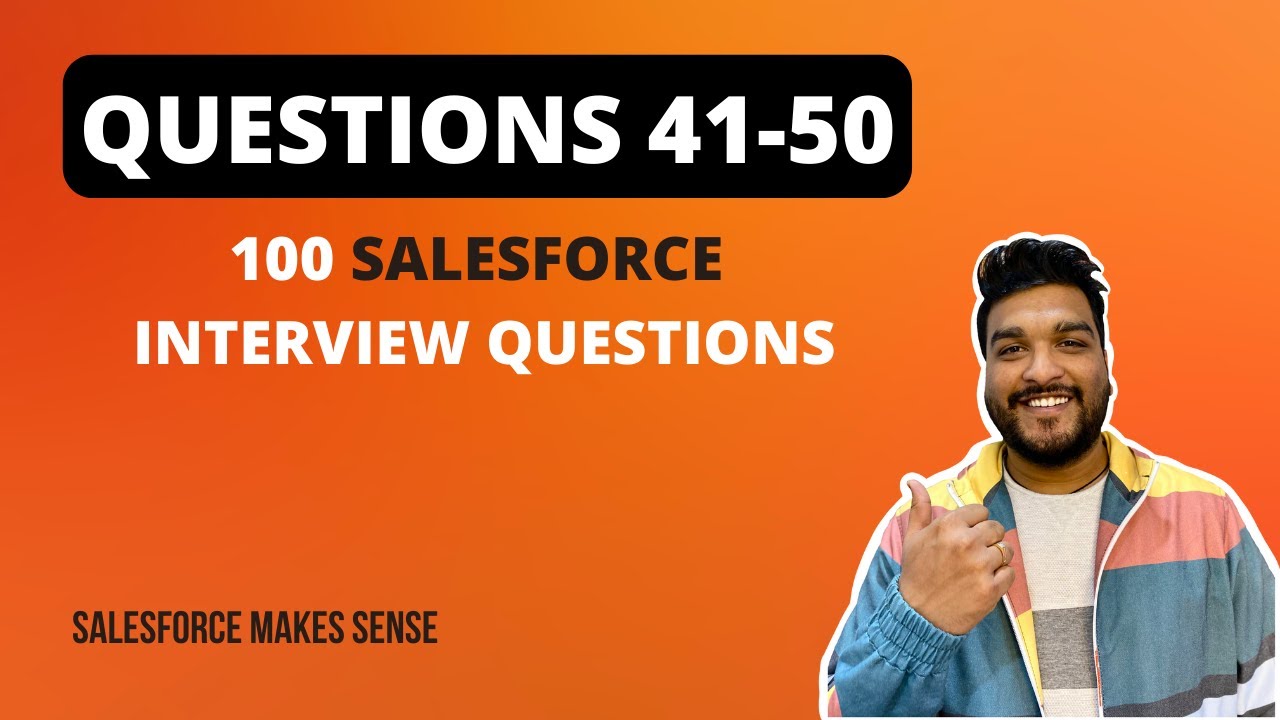 Questions 41 50 100 Salesforce Interview Questions Salesforce Makes Sense Youtube