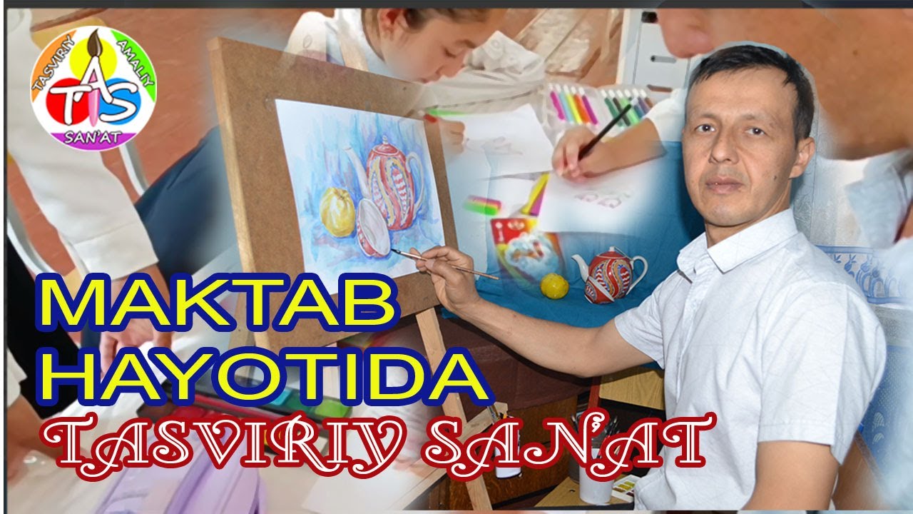 MAKTAB HAYOTIDA TASVIRIY SAN’AT/TASVIRIY SAN’AT DARSI - YouTube