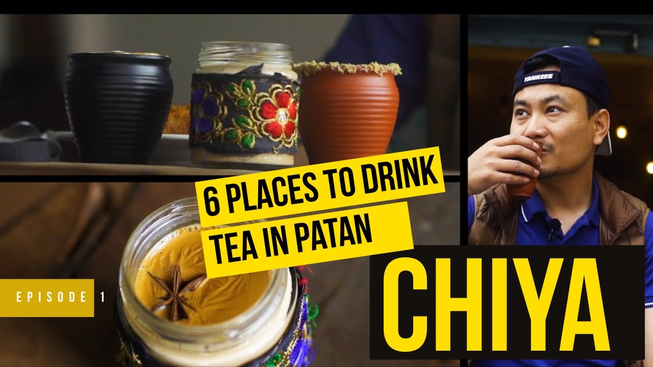 Best Chiya (Tea) you should try in PATAN | Malaar Flicks | Episode 01 ...