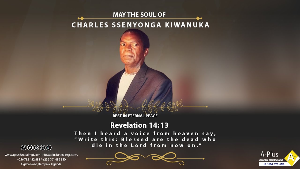 Celebrating the Life of the Late Charles Ssenyonga Kiwanuka - YouTube