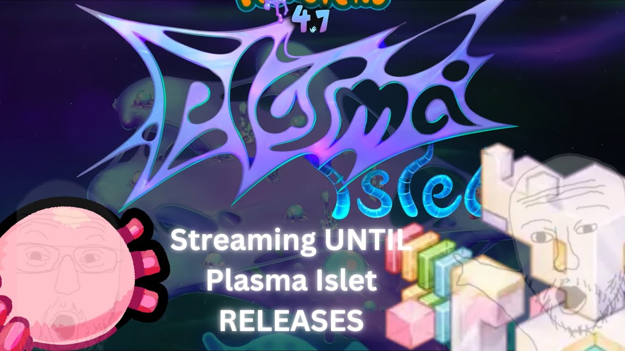 Streaming UNTIL Plasma Islet Releases - YouTube