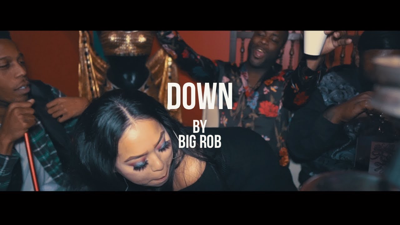 Down - Big Rob Official Music Video (Sony a6500 + Sigma 16mm 1.4) - YouTube