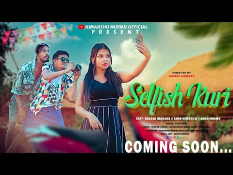 selfish kuri // rakesh Hansda // Annu hembrom // new santhali video 2025 - YouTube