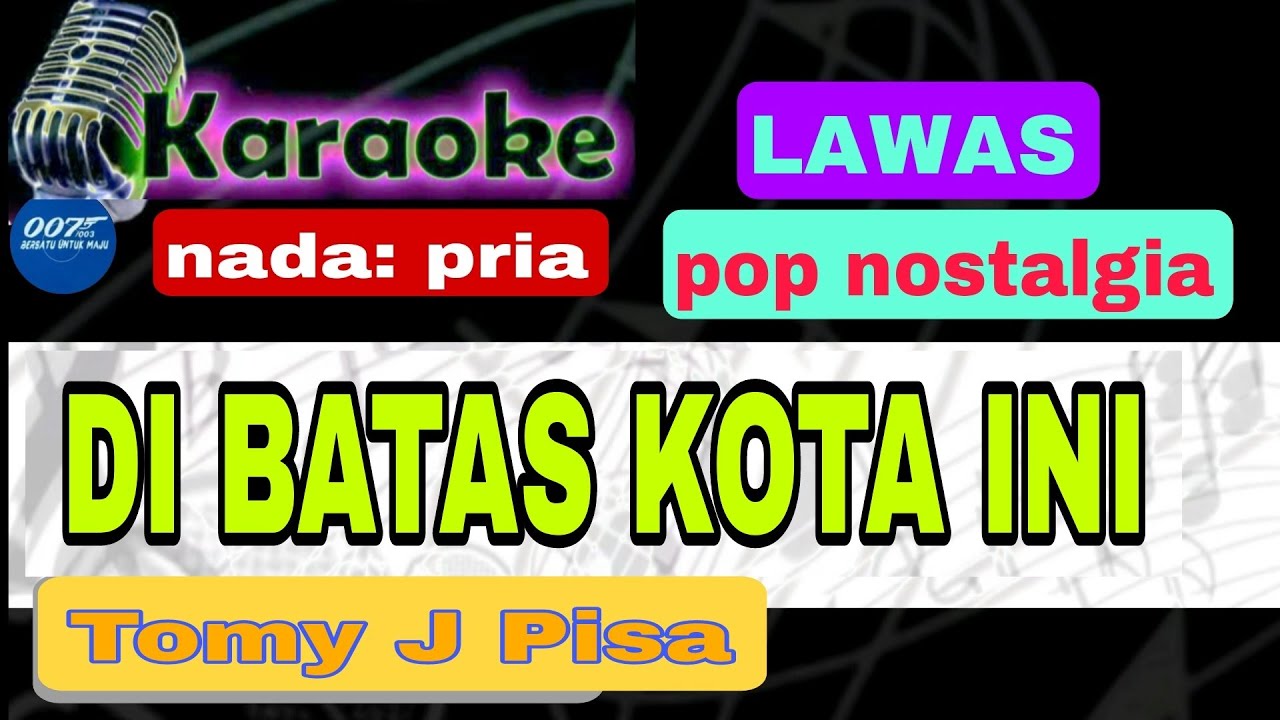 karaoke di batas kota ini _tomy j pisa_ karaoke pop nostalgia lawas ...