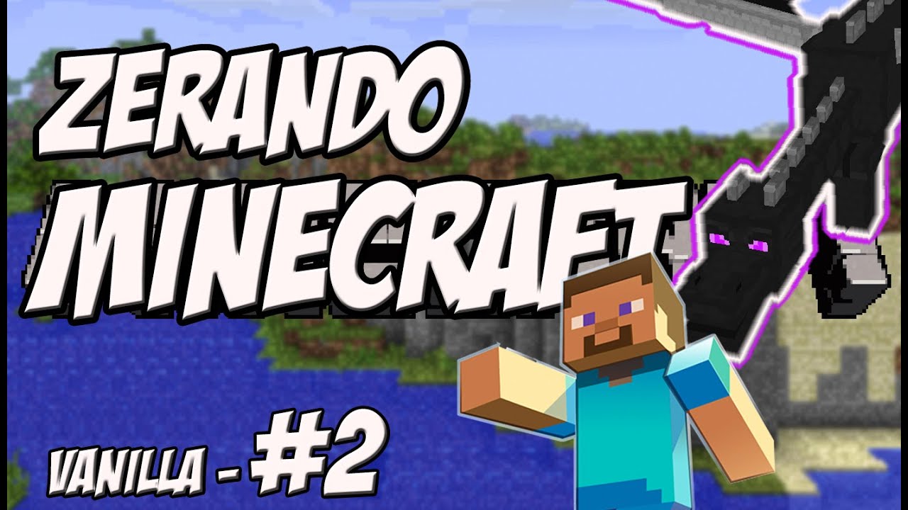 Zerando Minecraft - Vanilla #2 - YouTube