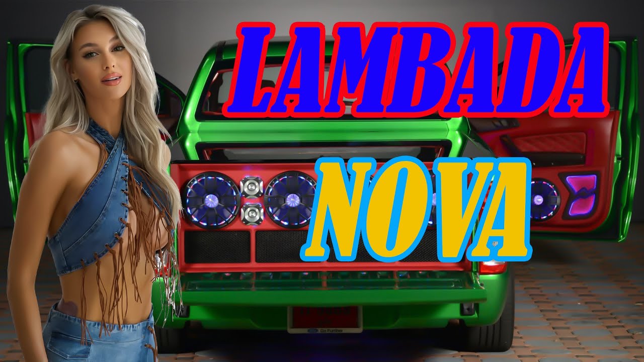 SELEÇÃO LAMBADA NOVA 2024 🔥 LAMBADÃO TOP TOP PRA PAREDÃO 2024 🔔 AS ...