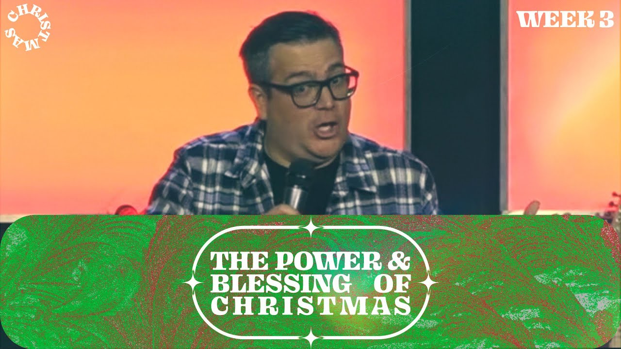 The Power & Blessing of Christmas // Week 3 // Pastor Jay - YouTube