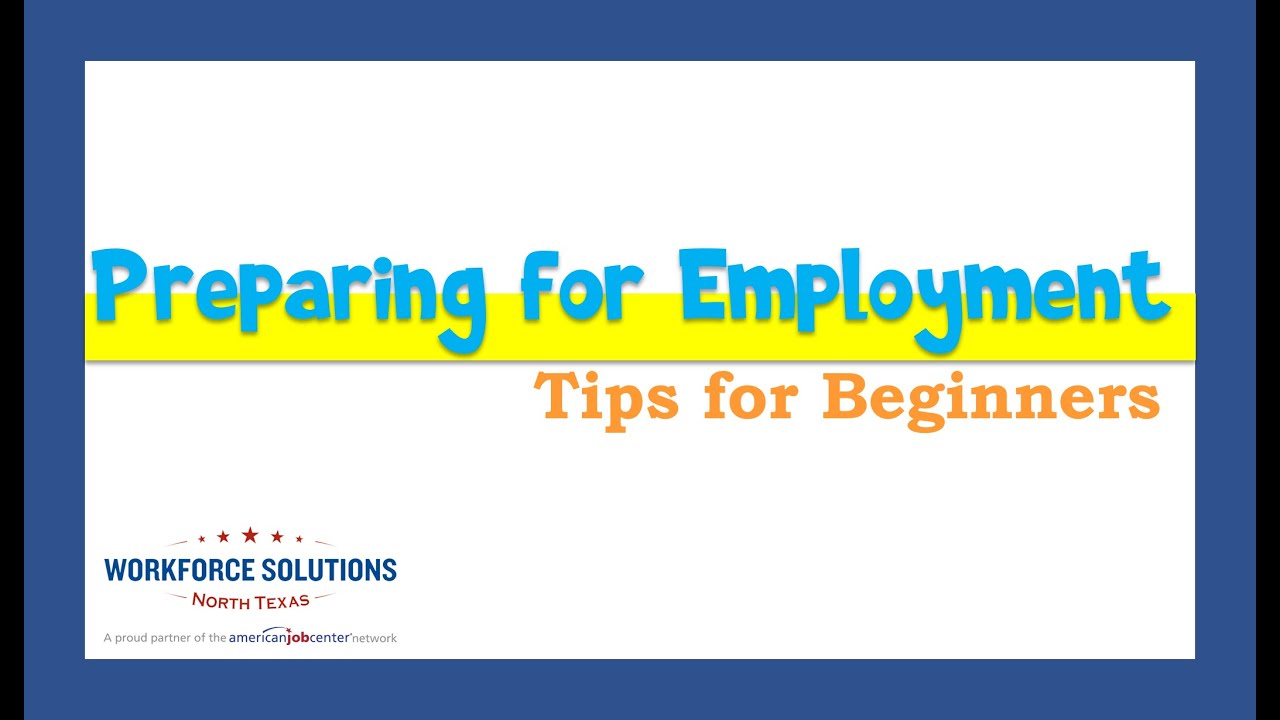 Preparing for Employment: Tips for Beginners - YouTube