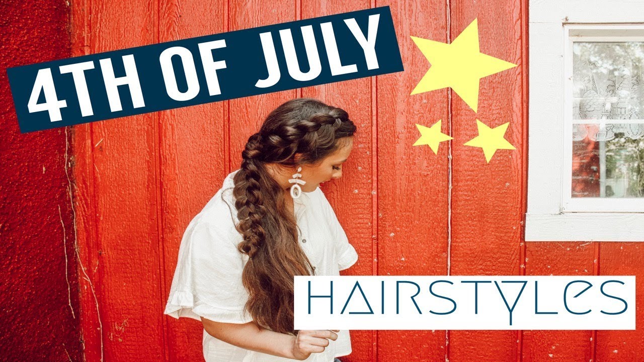 4 BRAIDED HAIRSTYLES FOR THE 4TH OF JULY! | Sienna Gehring - YouTube