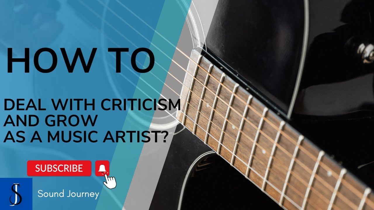 How to deal with criticism and grow as a music artist? - YouTube