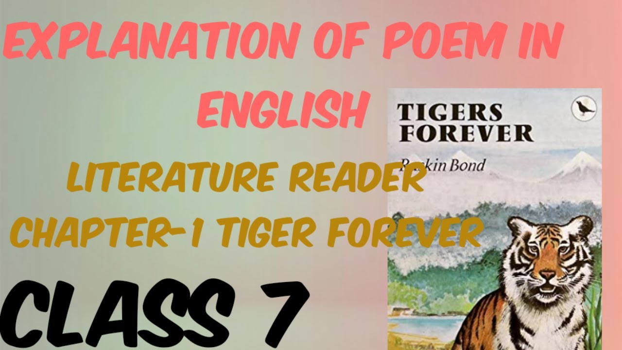 Explanation of Tiger Forever poem, by Ruskin Bond , Literature Reader ...