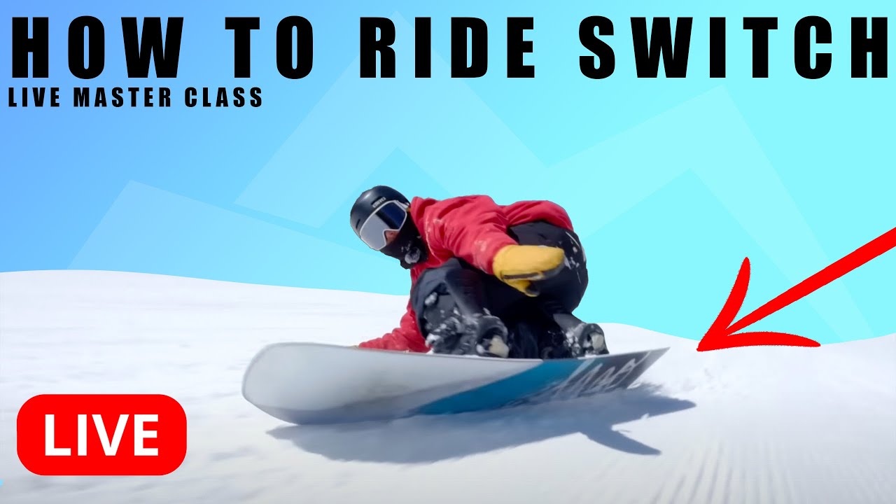LIVE masterclass 🔴: How to Snowboard switch | Live - YouTube
