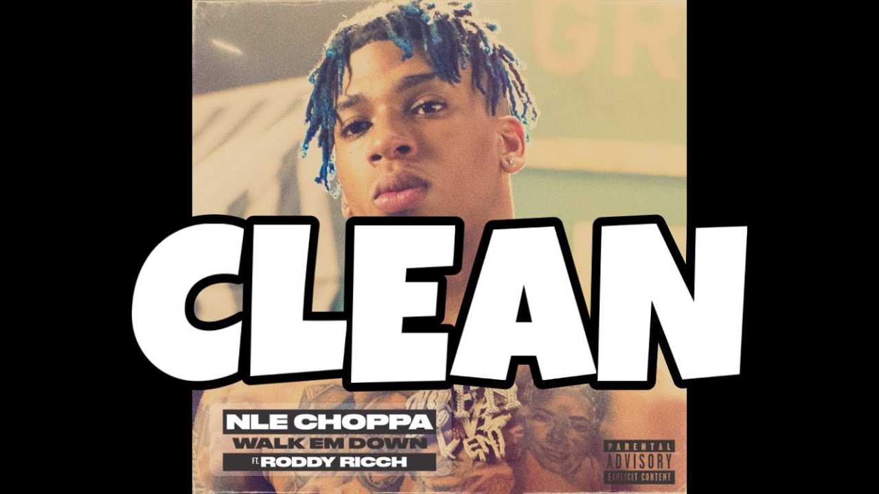 NLE CHOPPA - Walk Em Down Ft. Roddy Ricch Best Clean - YouTube