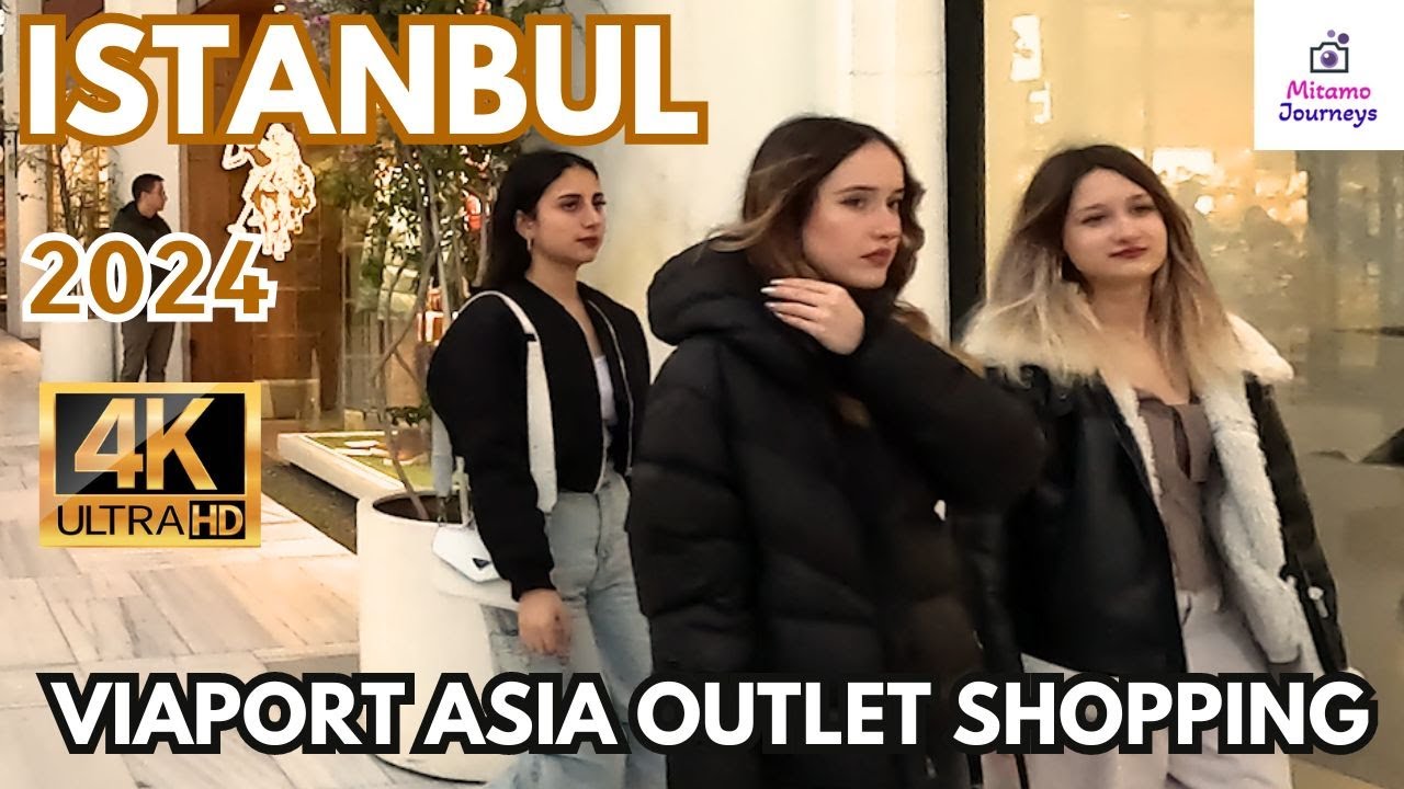 ISTANBUL SHOPPING CENTER WALKING TOUR | VIAPORT ASIA OUTLET SHOPPING ...