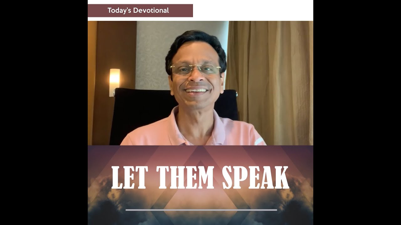 LET THEM SPEAK || DEVOTIONAL by Bro. Michael Fernandes - YouTube