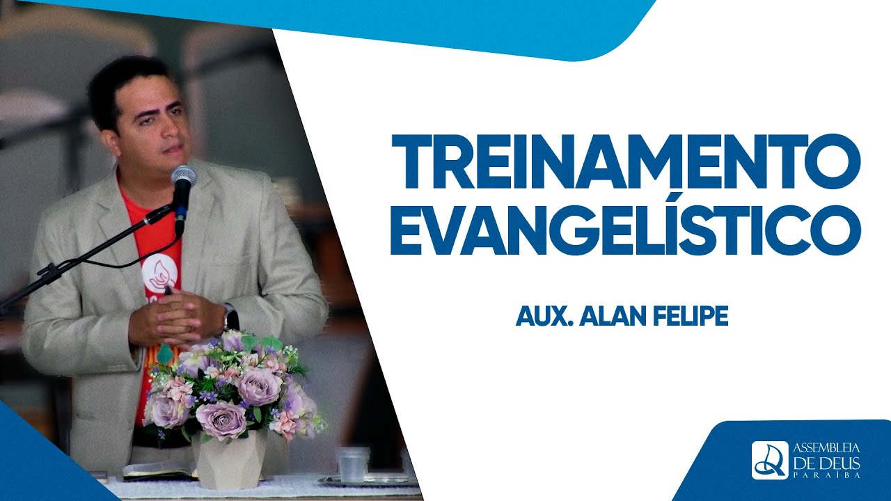 Treinamento Evangelístico: Preparação para Evangelização - Aux. Alan ...