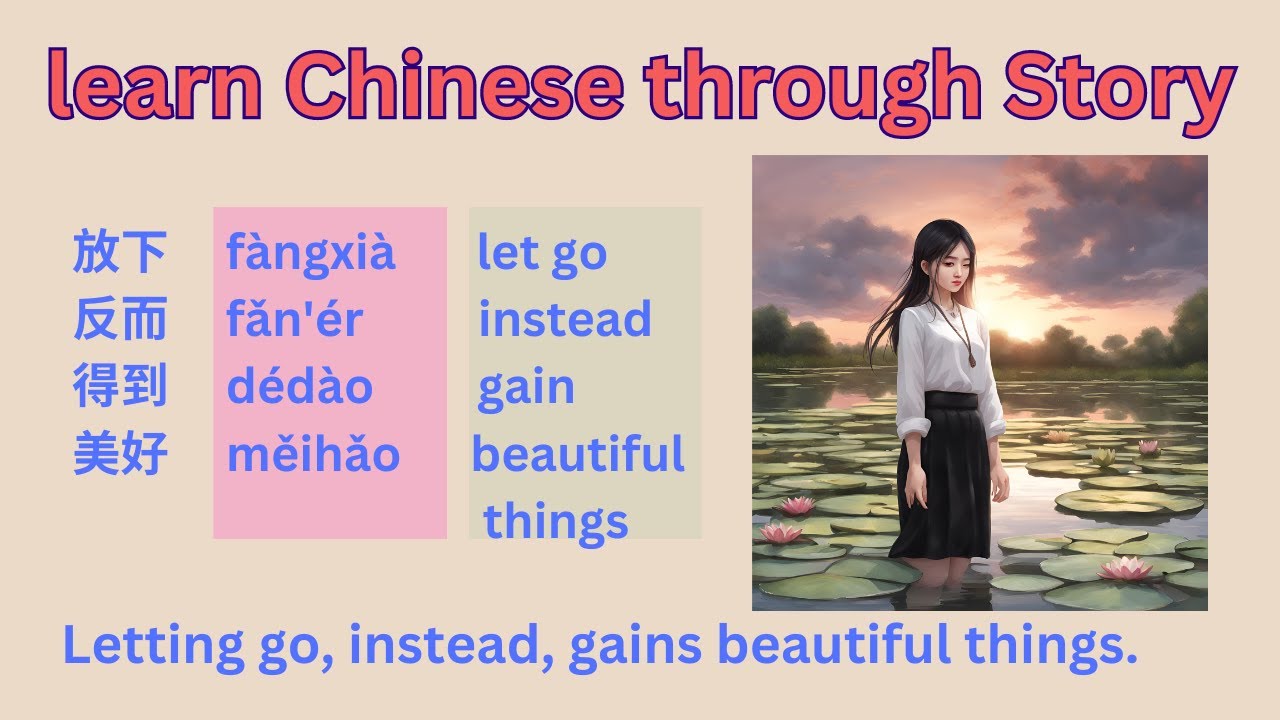 Learn Chinese Through Stories, letting go instead gains beautiful ...