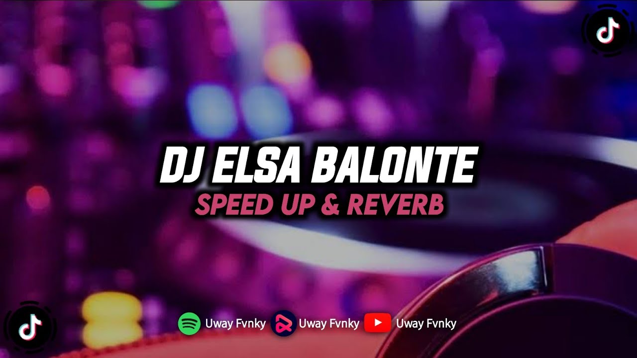 DJ Elsa Balonte (Speed up & Reverb) 🎧 - YouTube