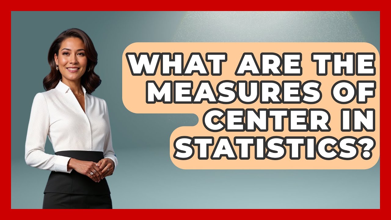 What Are The Measures Of Center In Statistics? - The Friendly ...