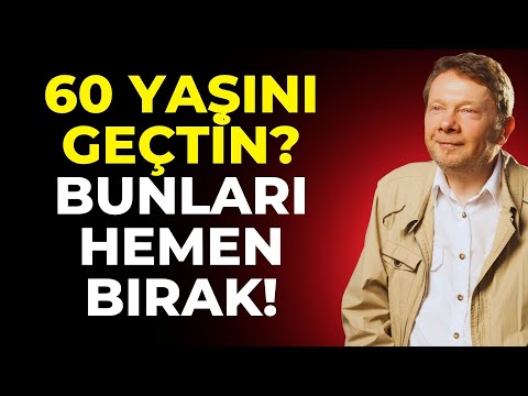 60 Yaşından Büyük Müsün? Bu 5 Şeyi Hemen Bırak | Eckhart Tolle