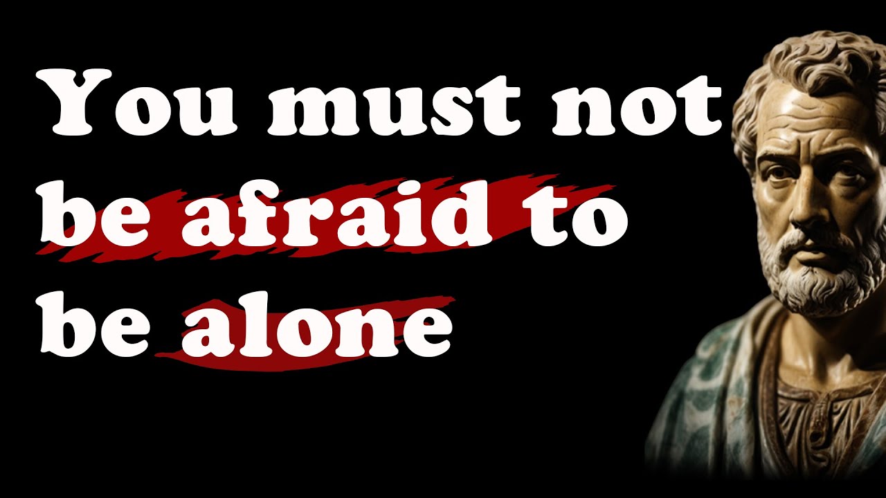 You must not be afraid to be alone | Aristotle's Life Lessons - YouTube