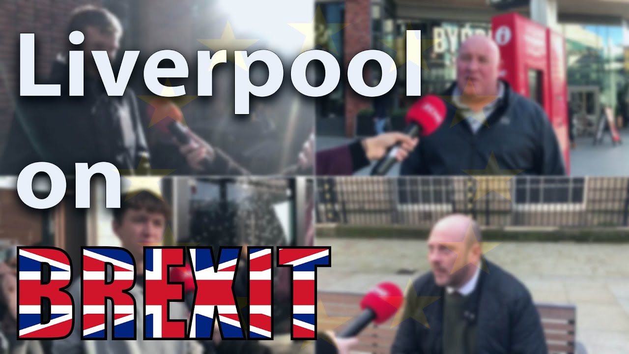 'A complete mess' How people in Liverpool feel about Brexit right now ...
