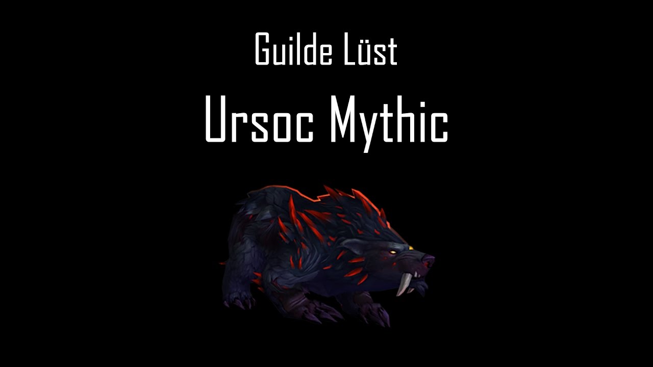 Emerald Nightmare - Ursoc Mythic - Guilde Lüst - YouTube