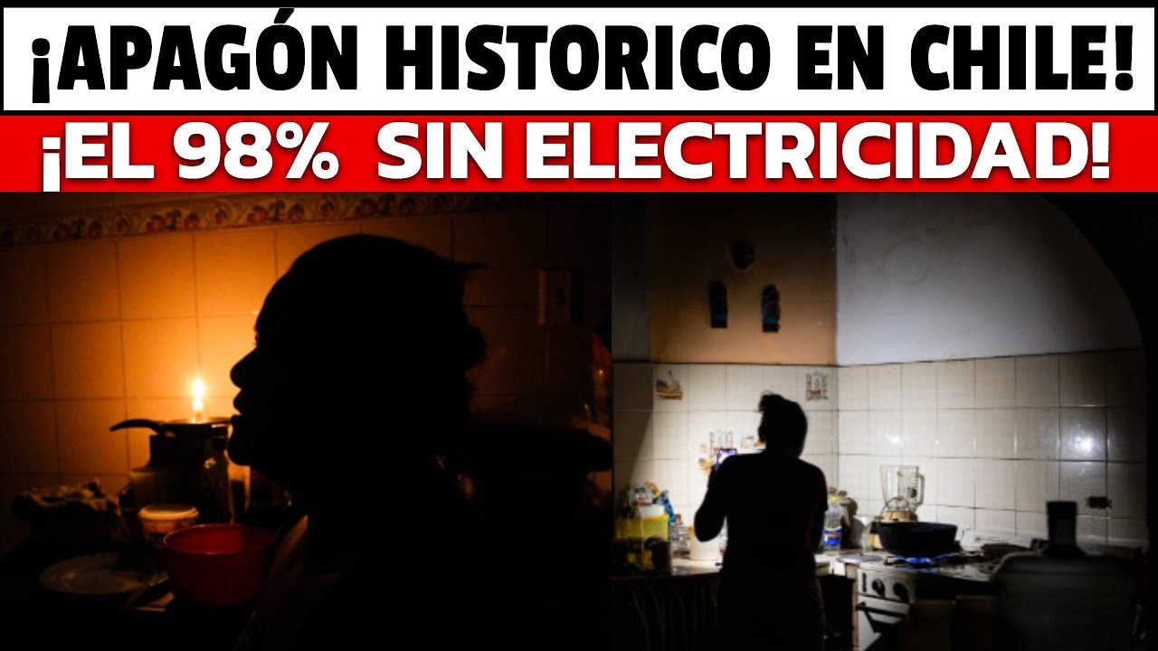 🔴CAOS EN CHILE, APAGÓN HISTORICO EL 98% DEL PAÍS SIN LUZ NI ...