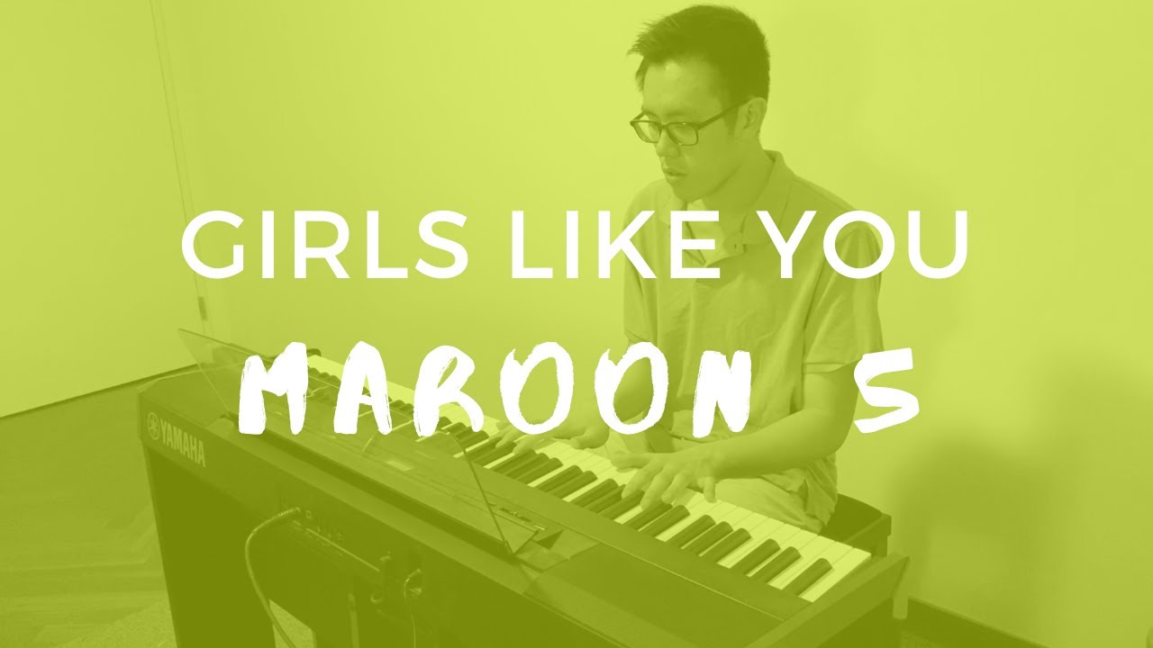 Girls Like You - Maroon 5 (Piano Cover) - YouTube