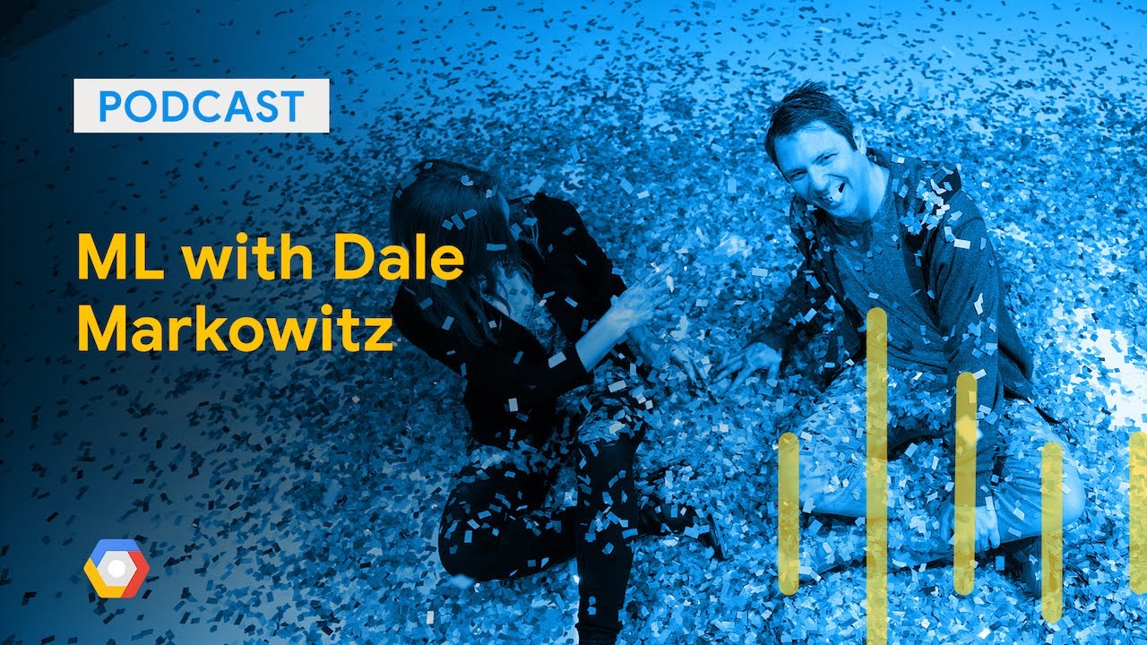 ML with Dale Markowitz: GCPPodcast 194 - YouTube