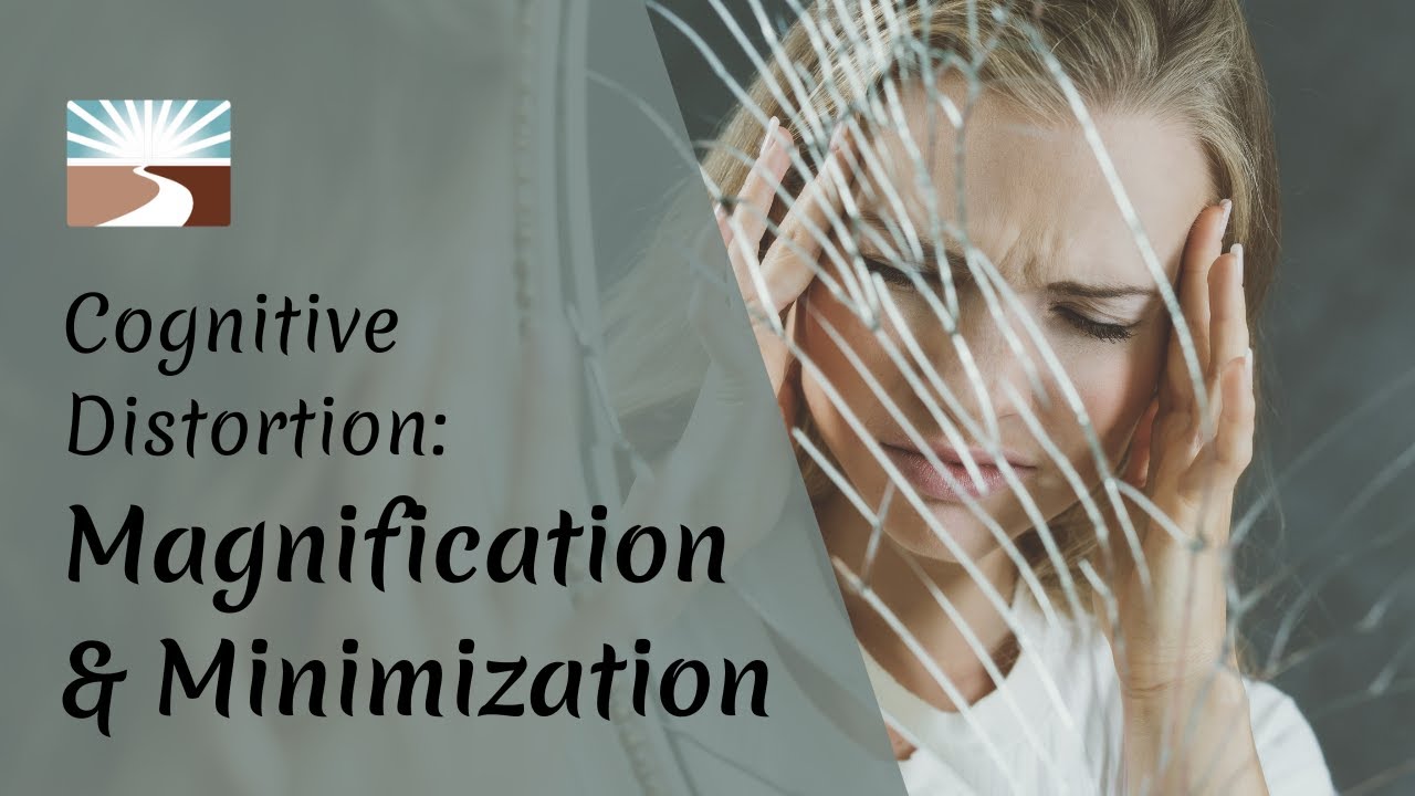 Magnification and Minimization - Cognitive Distortion - YouTube