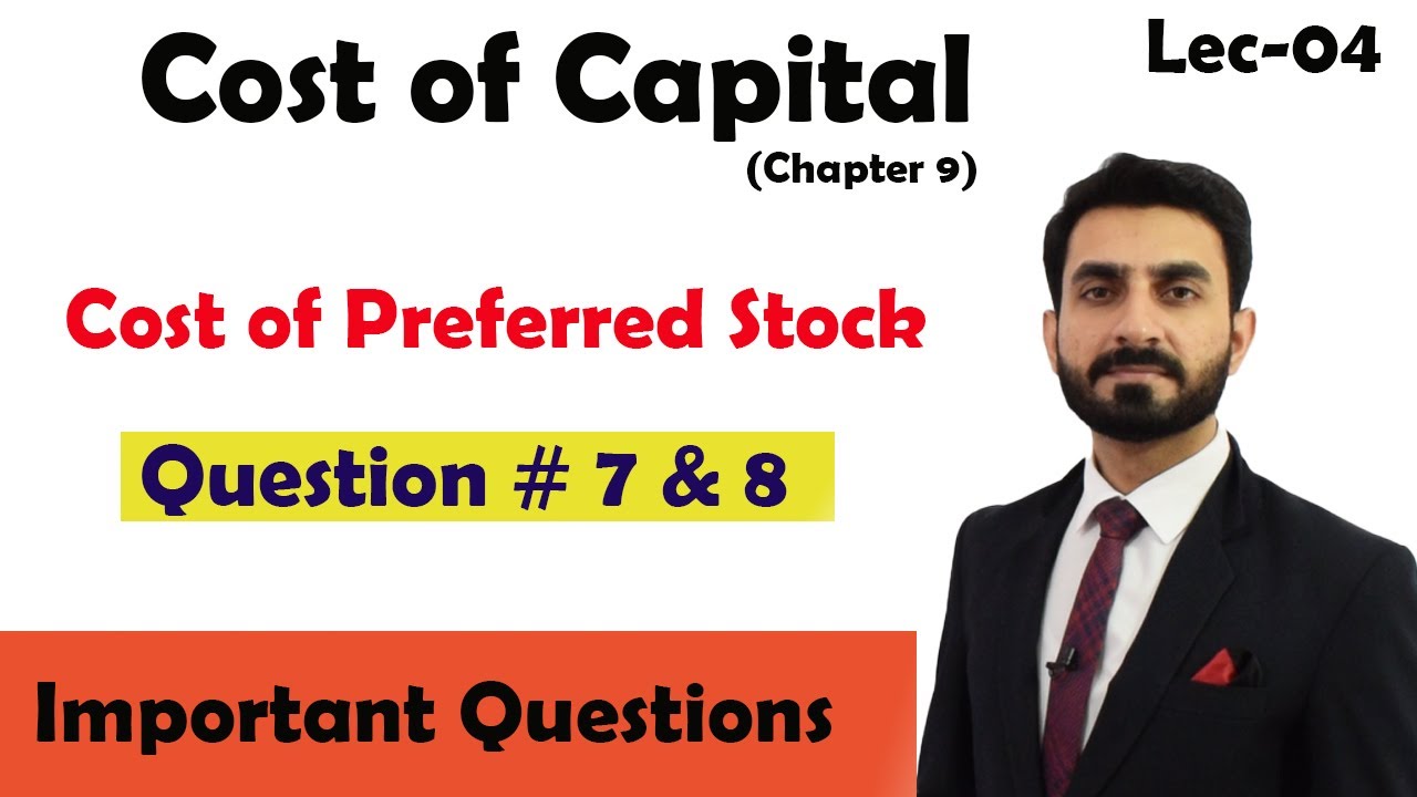 Lec #4 Cost of Capital Exercise (Question # 7&8) Cost of Preferred ...