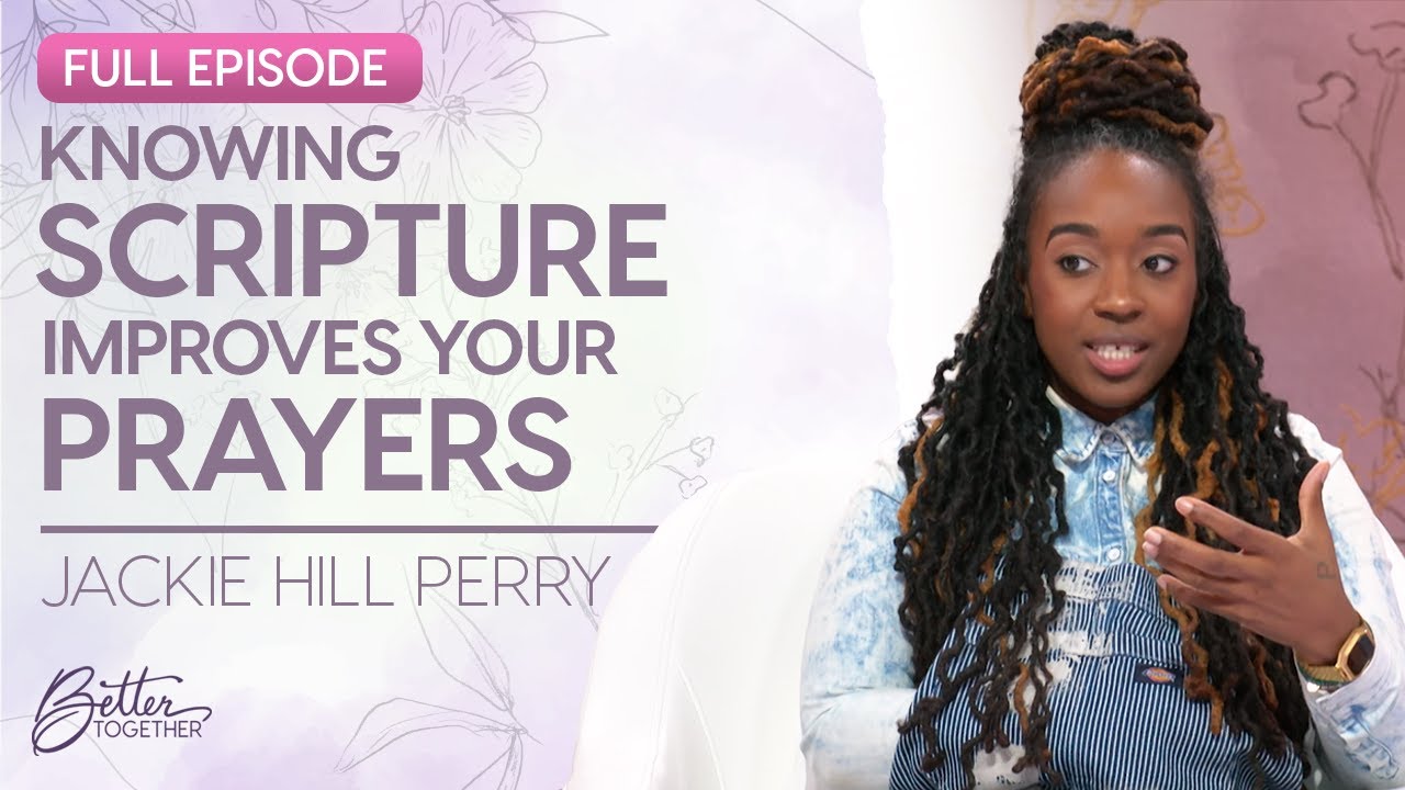 Jackie Hill Perry: How to Use The Bible in Your Prayers | Better ...