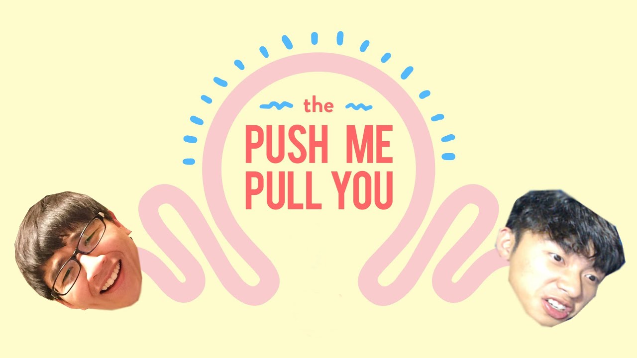 Push Me Pull You丨抓来抓去 推来推去! - YouTube
