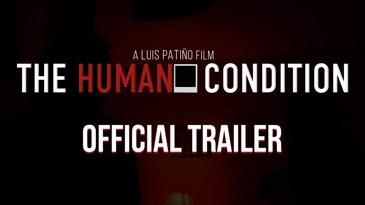 The Human Condition | Official Trailer (4K) - YouTube