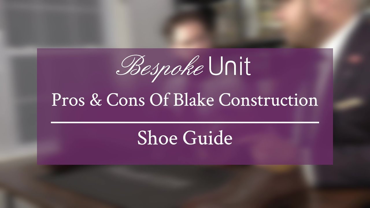 Pros & Cons Of Blake Stitch Shoe Construction - YouTube