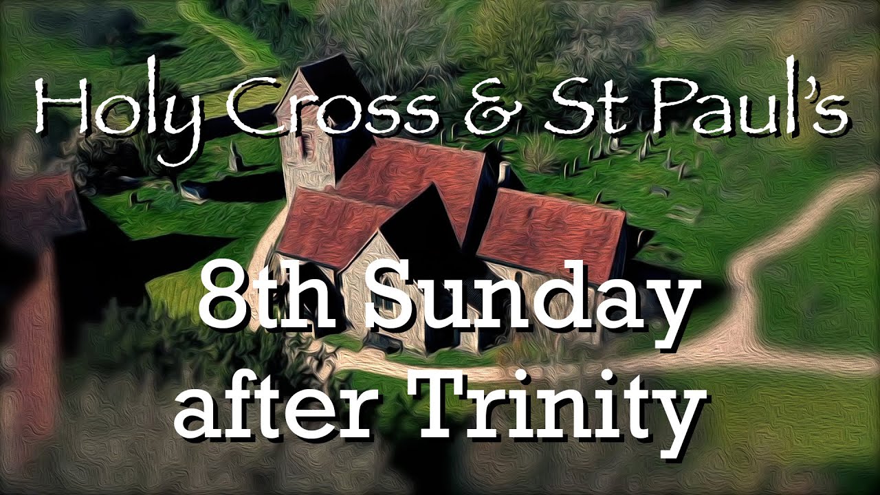 8th Sunday After Trinity - 2nd August 2020 - YouTube