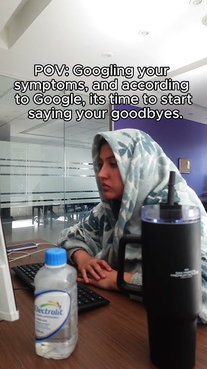 Googling your symptoms be like: - YouTube
