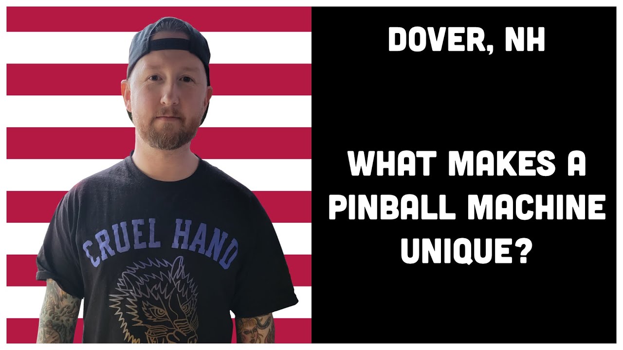 3.3 Dover, NH - What Makes a Pinball Machine Unique? - YouTube