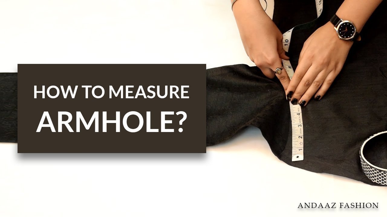 How To Measure Arm Hole Armhole Measurement Andaaz Fashion YouTube how-to-measure-arm-hole-armhole-measurement-andaaz-fashion-youtube