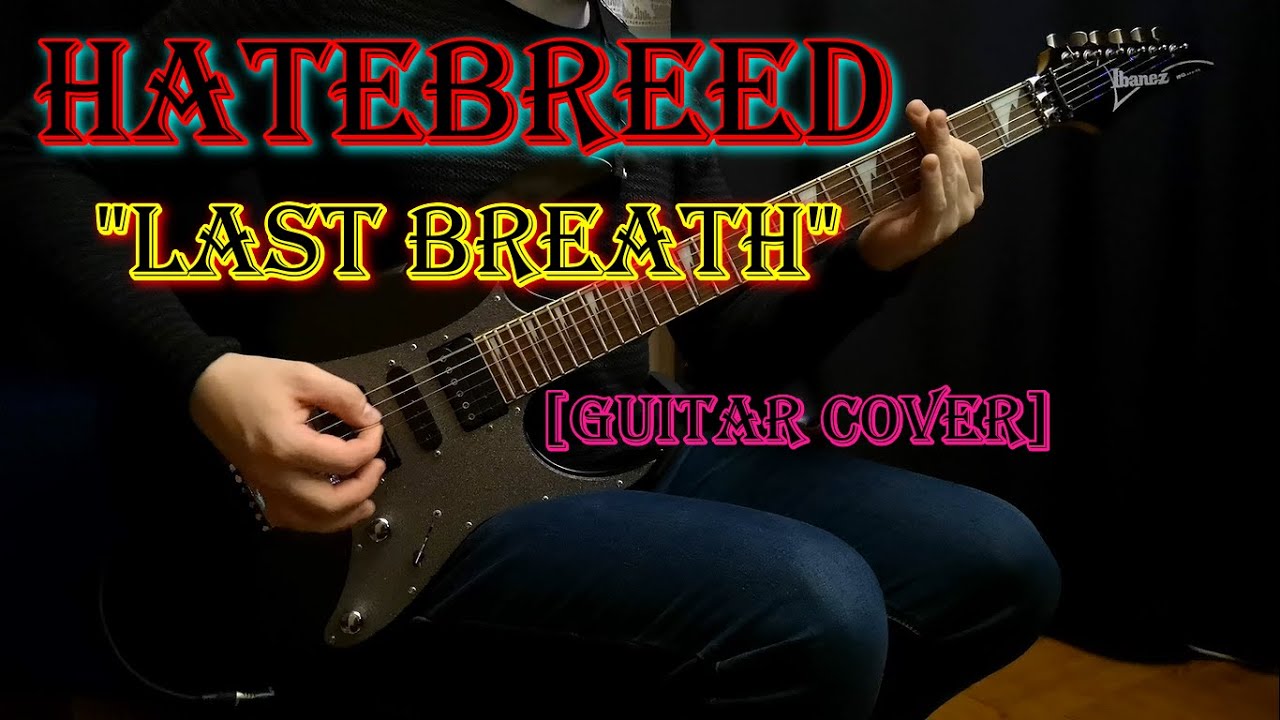 HATEBREED - Last Breath | guitar cover - YouTube
