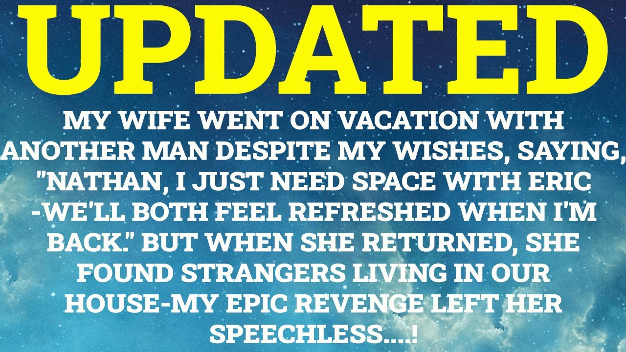 Wife Went on Vacation With Another Man Against My Wishes—Came Back to ...