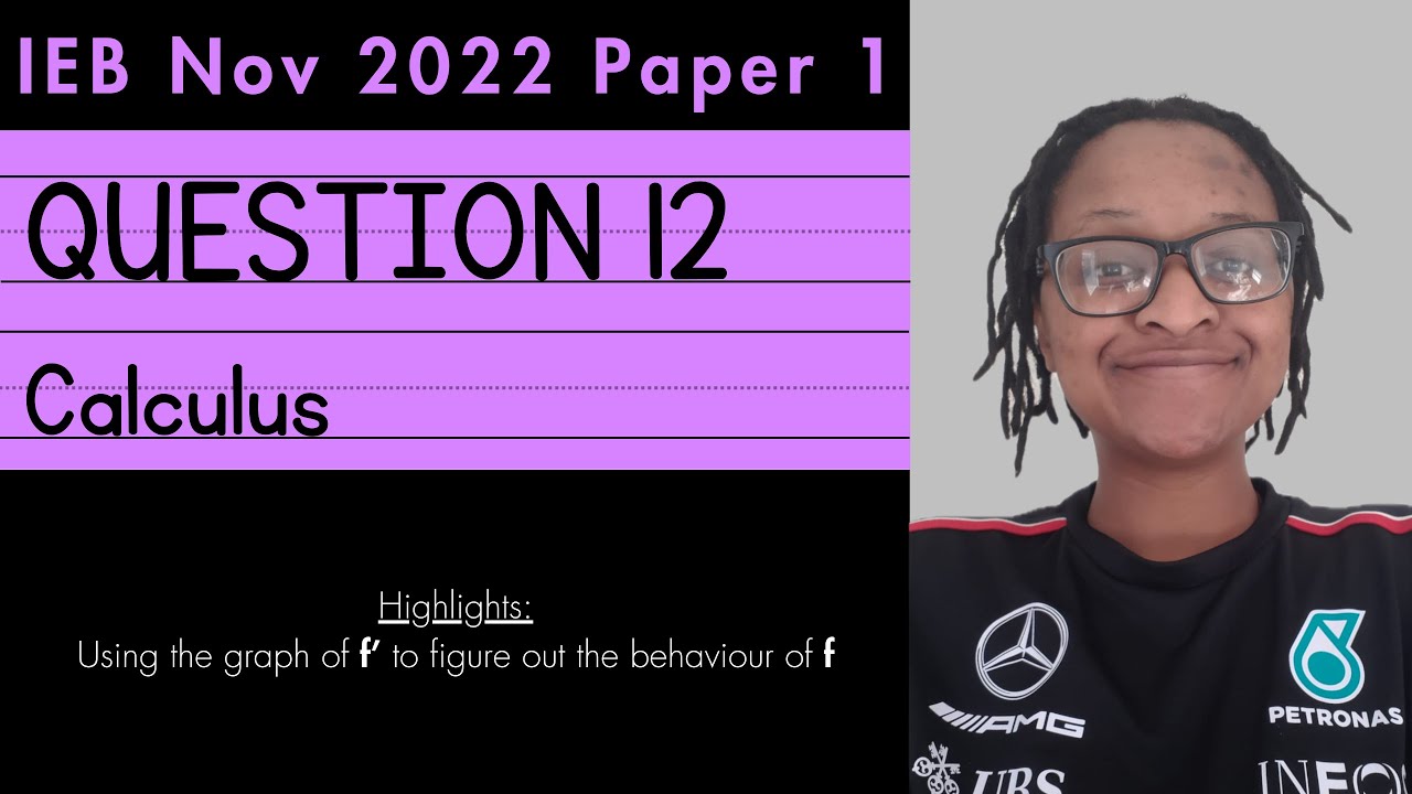 IEB Nov 2022 Paper 1, Question 12 [Grade 12 Mathematics] | Calculus ...